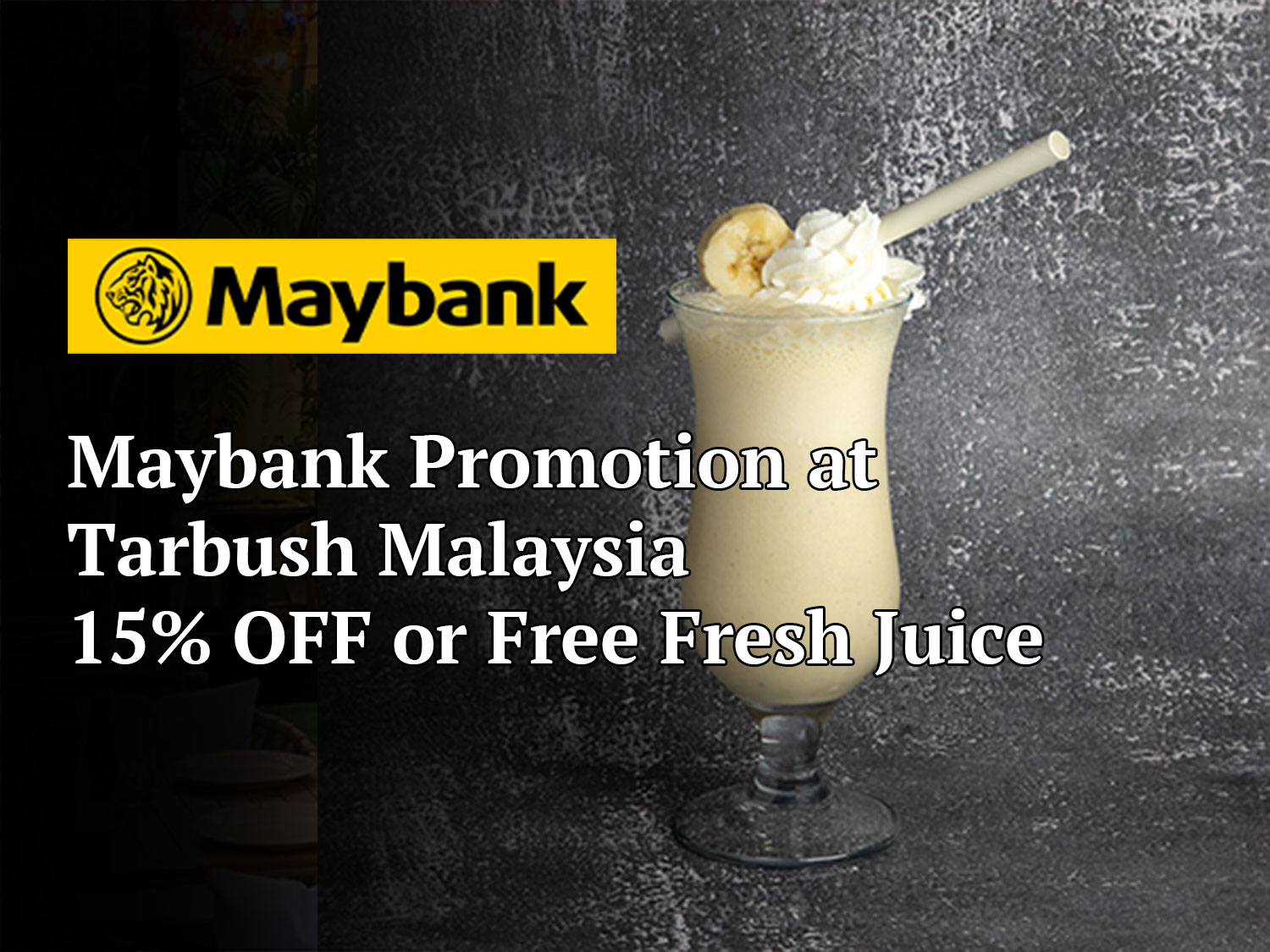 Maybank Promo Tarbush Malaysia | 15% OFF or Free Juice
